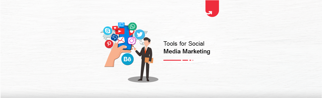 5 Tools Every Social Media Marketer Needs To Know About | upGrad blog