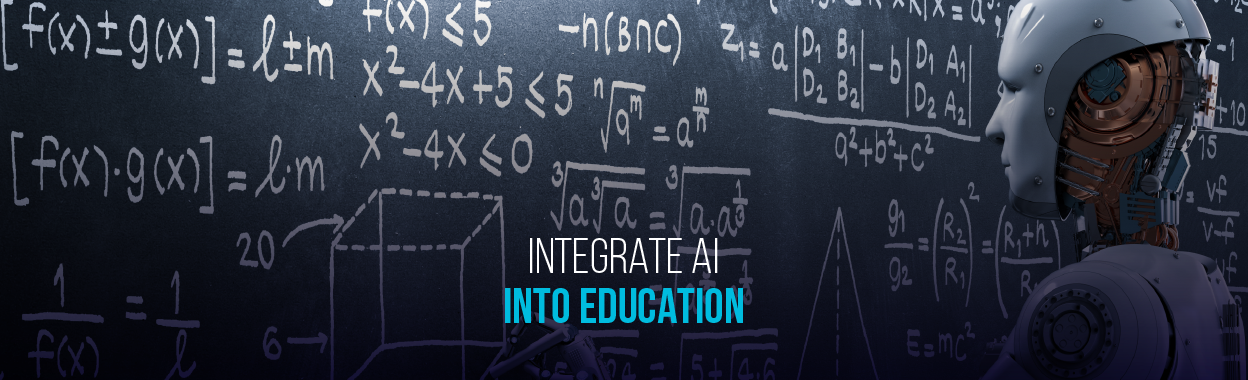 How To Integrate Artificial Intelligence Into Our Education System