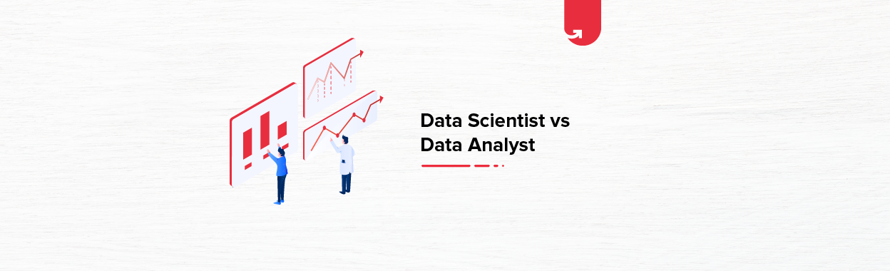 Data Analyst vs Data Scientist - Spot the Difference | upGrad blog