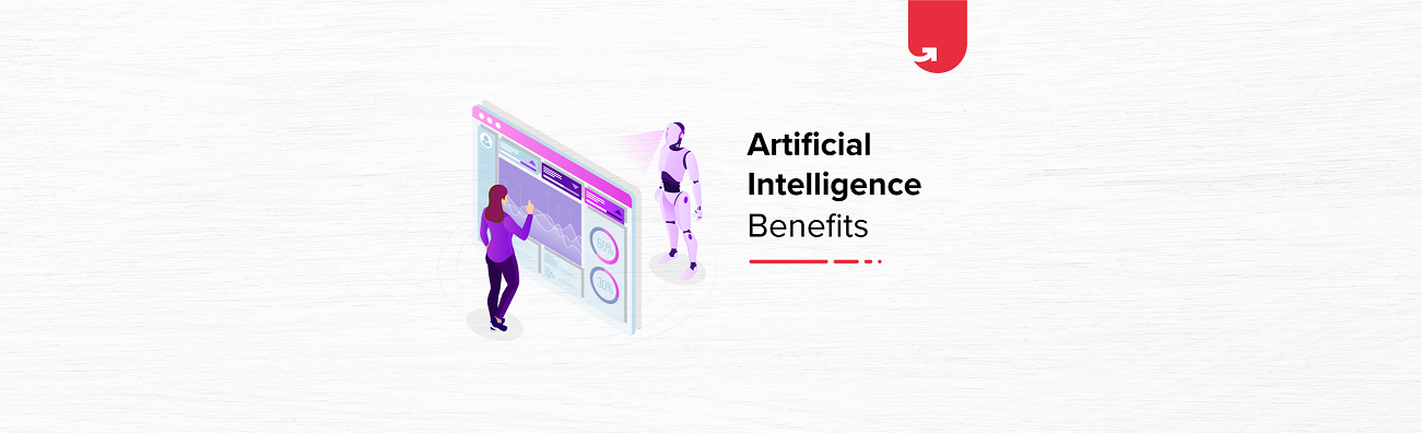 5 Significant Benefits of Artificial Intelligence [Deep Analysis ...
