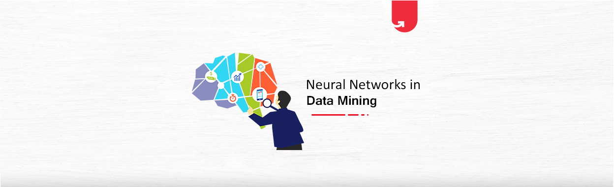 Artificial Neural Networks In Data Mining Applications Examples And Advantages Upgrad Blog
