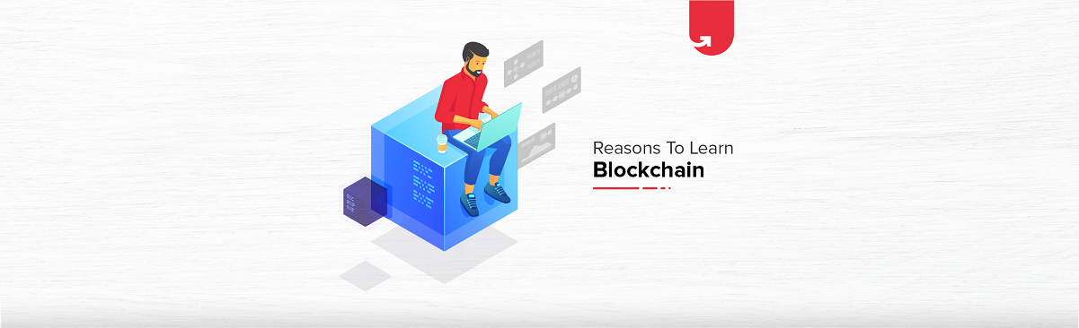 Top 8 Reasons Why You Should Master Blockchain Development | upGrad blog