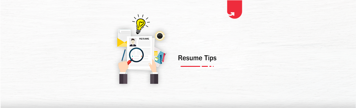 15 Best Resume Writing Tips To Help You Land a Job [2024] | upGrad blog