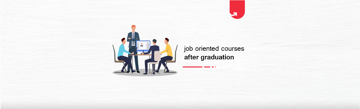 Top 10 Job-Oriented Professional Courses After Graduation [2024 ...