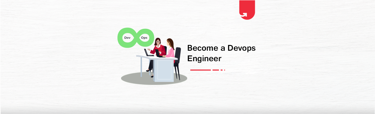 How to Become a DevOps Engineer : Roadmap, Skills & Eligibility ...
