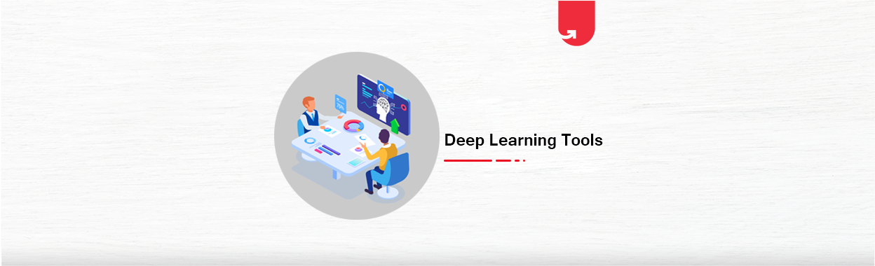 7 Best Deep Learning Software Tools in 2024 [Complete Review] | upGrad blog