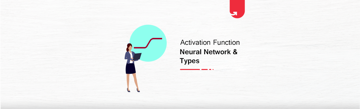6 Types of Activation Function in Neural Networks You Need to Know ...