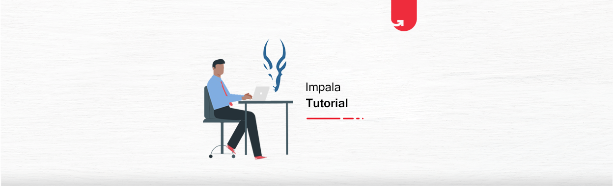 Ultimate Impala Hadoop Tutorial You Will Ever Need [2024] | upGrad blog