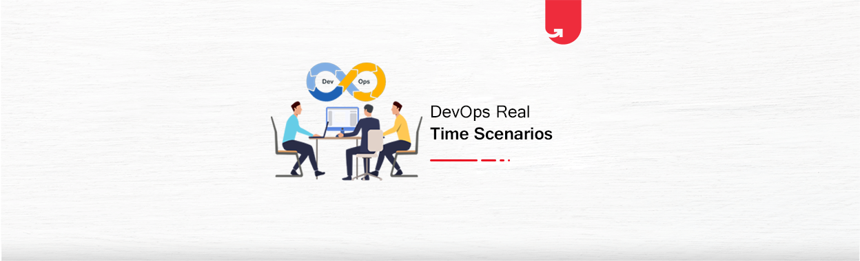 Solving Real-Time Scenarios With DevOps | upGrad blog