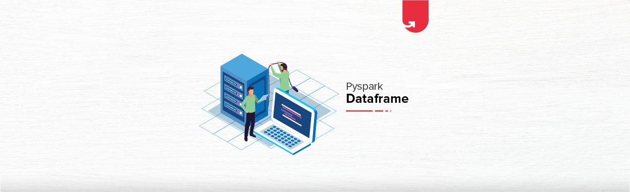 Dataframe in Apache PySpark: Comprehensive Tutorial [with Examples] | upGrad blog