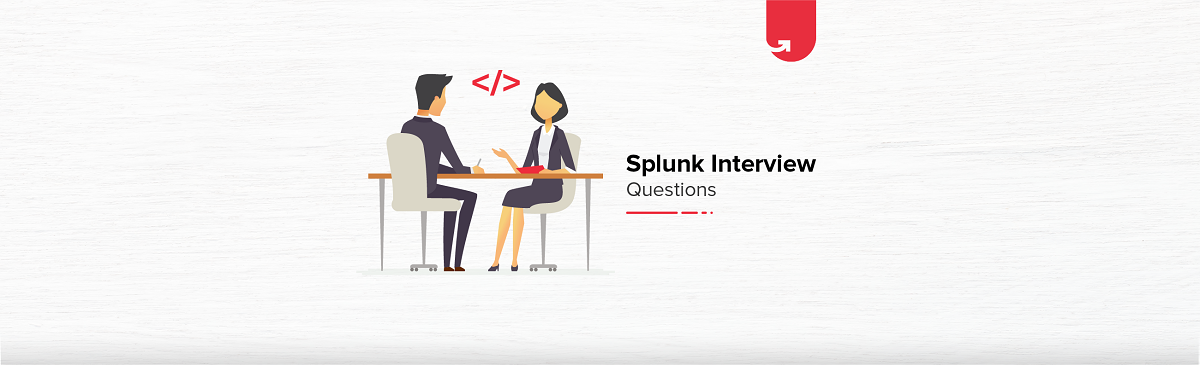 Top 65 Splunk Interview Questions & Answers For Beginners & Experienced ...