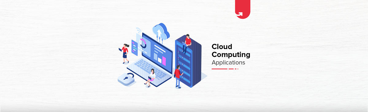 Top 7 Cloud Computing Applications in Real World [2024] | upGrad blog