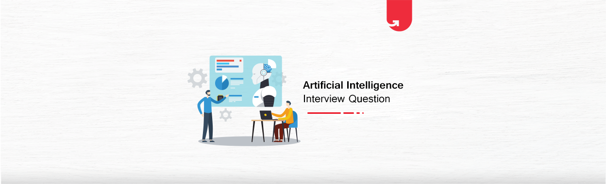 Top 22 Artificial Intelligence Interview Questions & Answers 2024 - For Beginners & Experienced ...