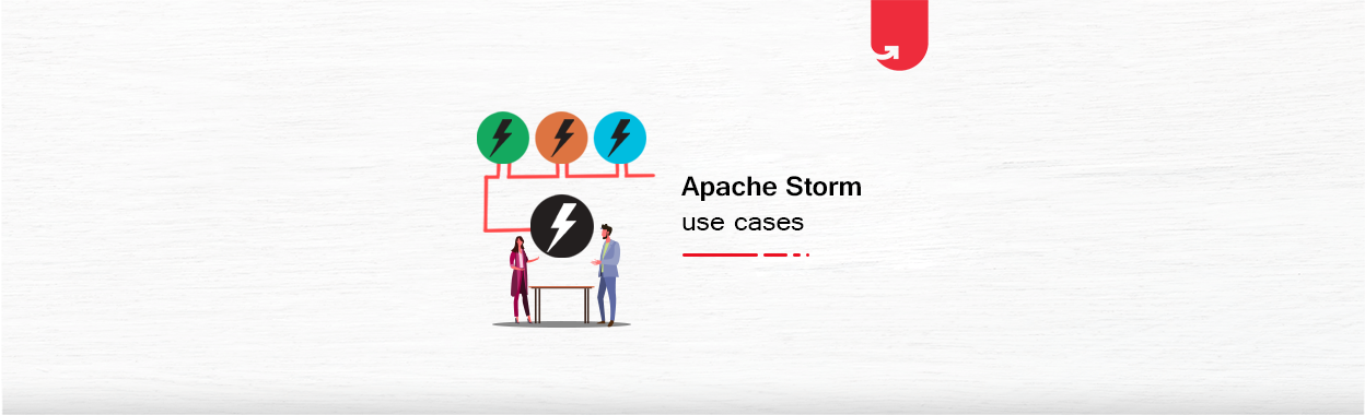 Apache Storm Overview: What is, Architecture & Reasons to Use | upGrad blog