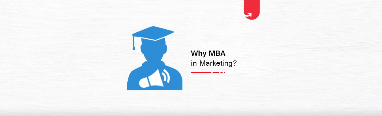 Why MBA in Marketing? Scope, Skills, Opportunities, Salary | upGrad blog