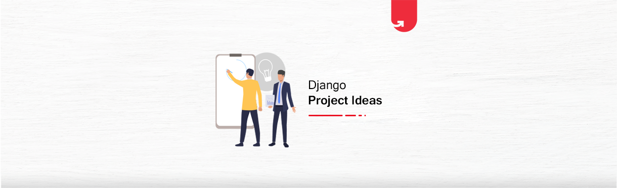 25 Exciting Best Django Project Ideas & Topics For Beginners [2023 ...