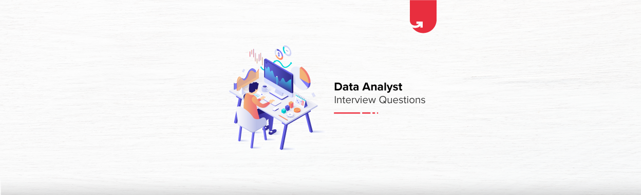 Must Read 27 Data Analyst Interview Questions & Answers: Ultimate Guide ...