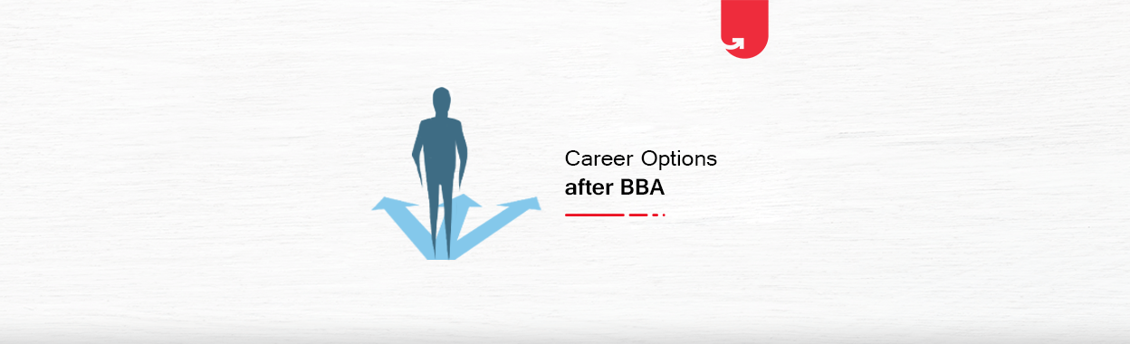 6 Top Career Options after BBA: What to do After BBA? [2024] | upGrad blog