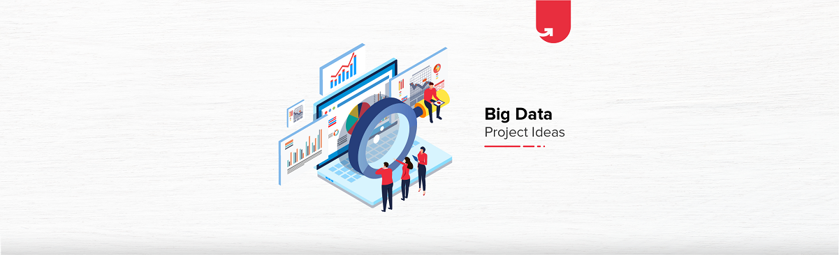 13 Best Big Data Project Ideas & Topics for Beginners [2024] | upGrad blog
