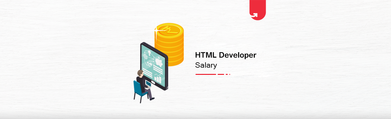 HTML Developer Salary in India: For Freshers & Experienced [2024 ...