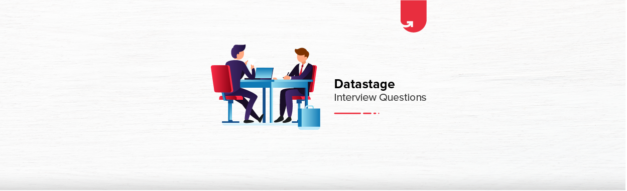 Must Read 24 Datastage Interview Questions & Answers [Ultimate Guide 2024] | upGrad blog