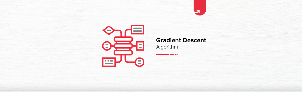 Gradient Descent Algorithm: Methodology, Variants & Best Practices ...