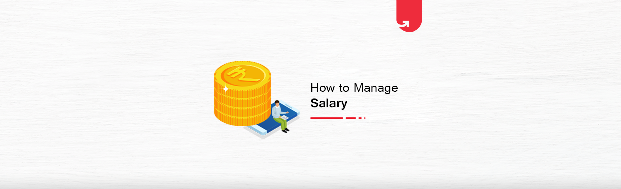 How to Manage Your Salary? 6 Effective Ways To Help You in 2024 ...