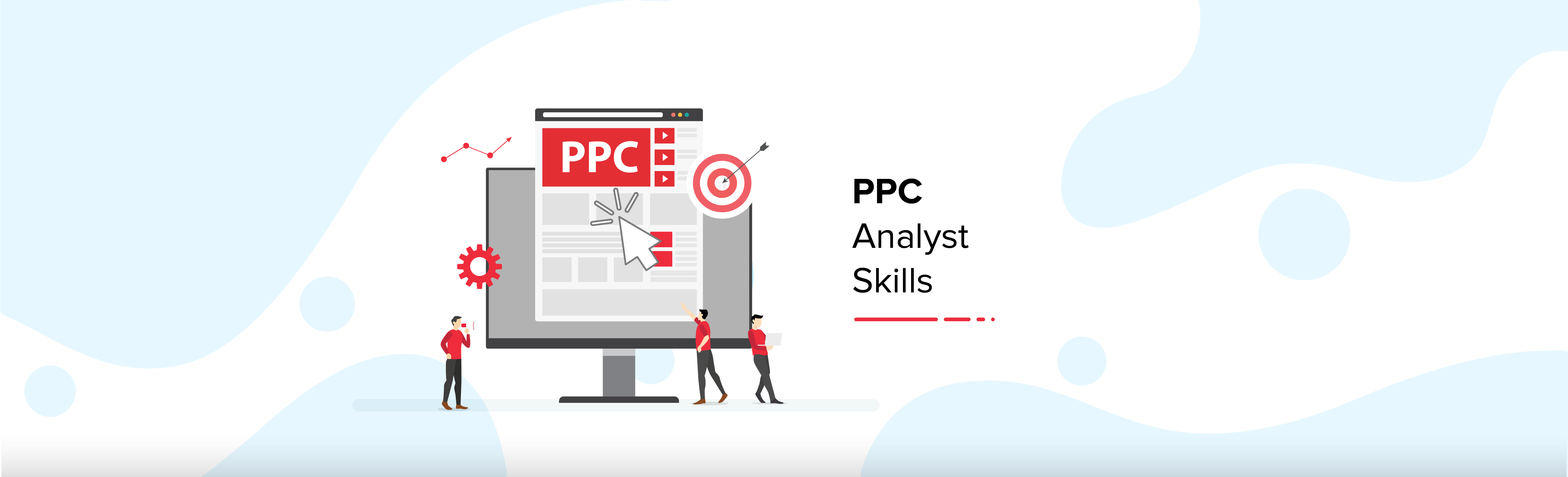 Top 9 Skills To Become a PPC Analyst in 2024 | upGrad blog