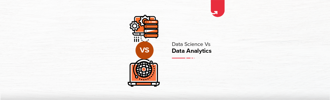 Data Science Vs Data Analytics: Difference Between Data Science and ...