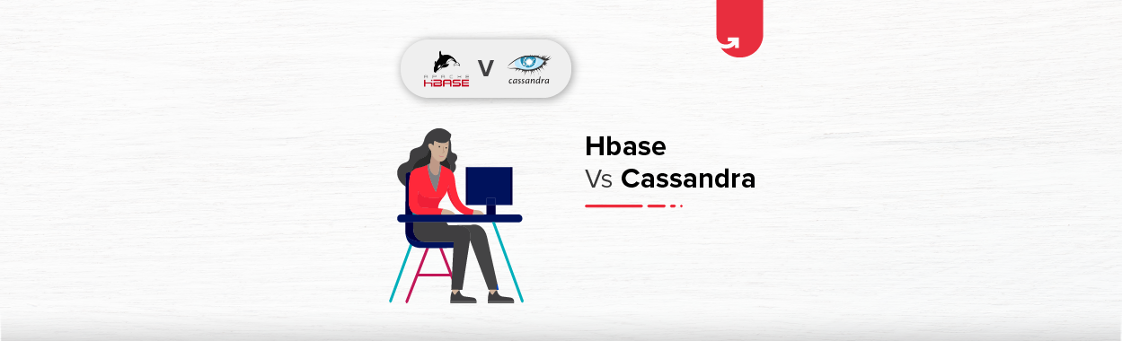 HBase vs. Cassandra: Difference Between HBase and Cassandra [2024] | upGrad blog