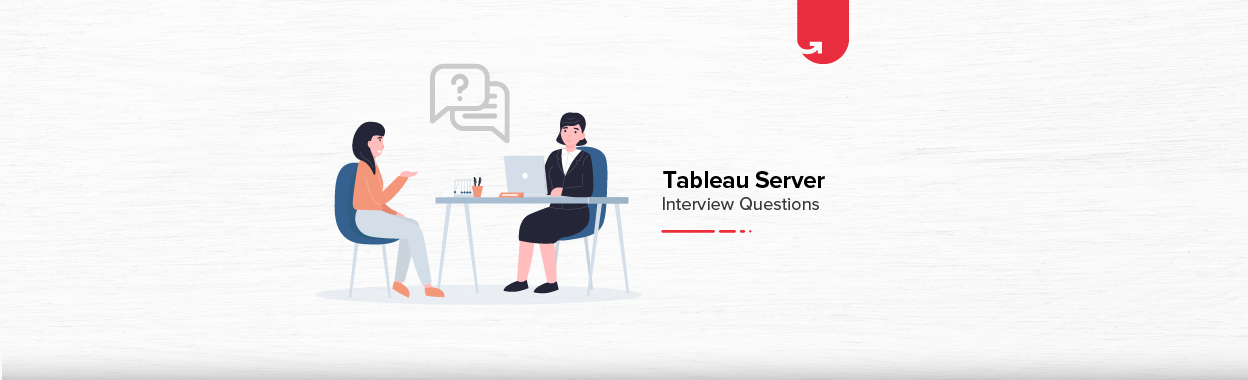 Top 20 Tableau Server Interview Questions & Answers [For Freshers ...