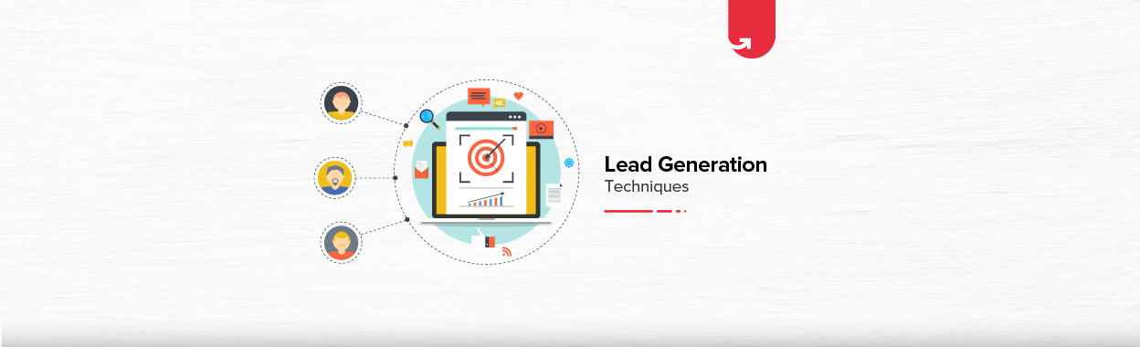 8 Best Lead Generation Techniques That Work in 2024 | upGrad blog