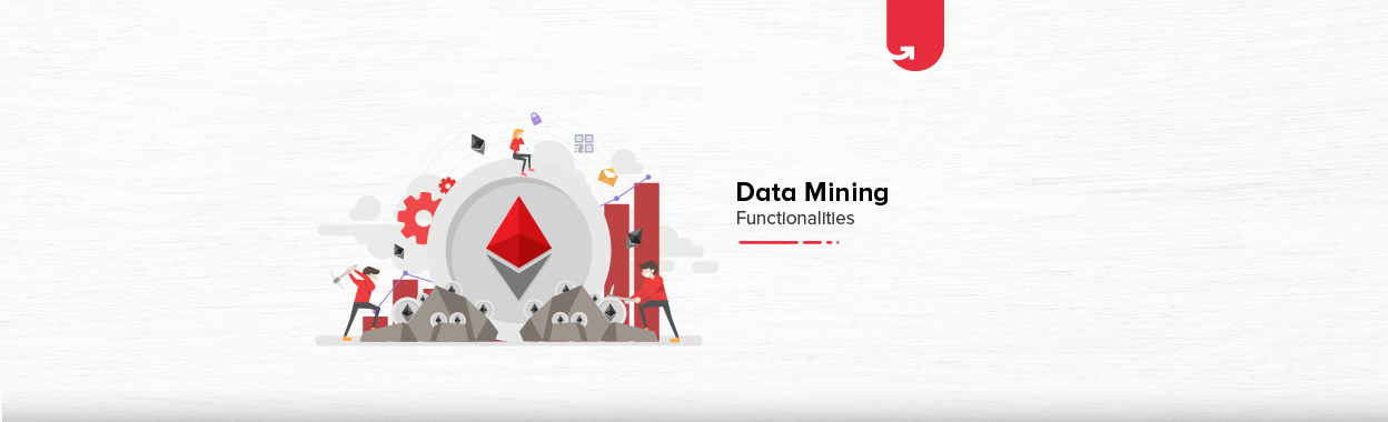 7 Data Mining Functionalities Every Data Scientists Should Know About ...