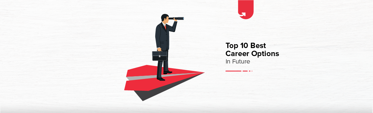 Top 10 Best Career Options in Future [In-demand Jobs of the Future ...