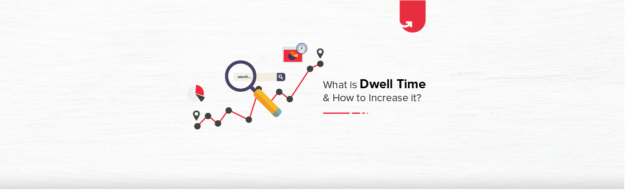 What is Dwell Time & How to Increase Dwell Time in 2024? | upGrad blog