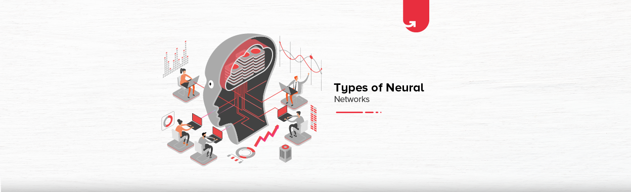 7 Types of Neural Networks in Artificial Intelligence Explained ...