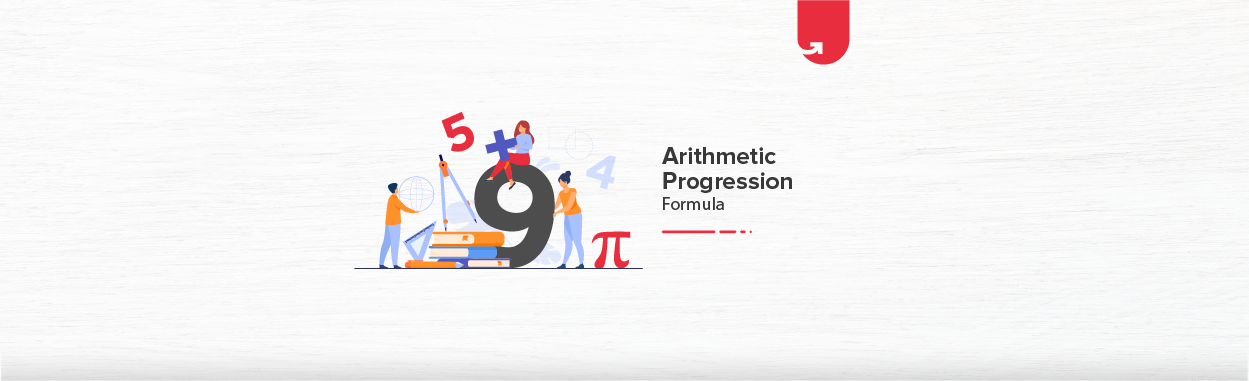 Arithmetic Progression Formula: Everything You Need to Know | upGrad blog