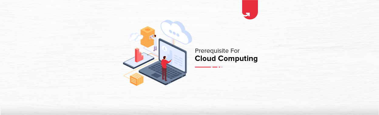 What are the Prerequisites to Learn Cloud Computing? | upGrad blog