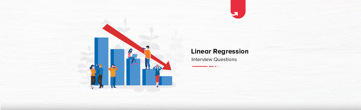 Top 12 Linear Regression Interview Questions & Answers [For Freshers ...