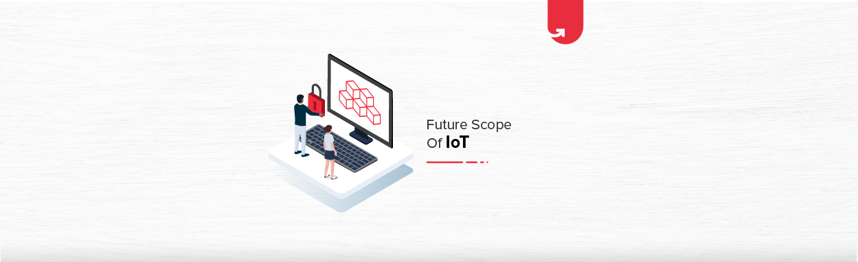 Future Scope of IoT: Applications of IoT in Top Industries | upGrad blog