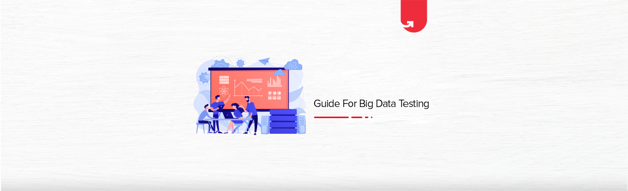 A Comprehensive Guide for Big Data Testing: Challenges, Tools ...