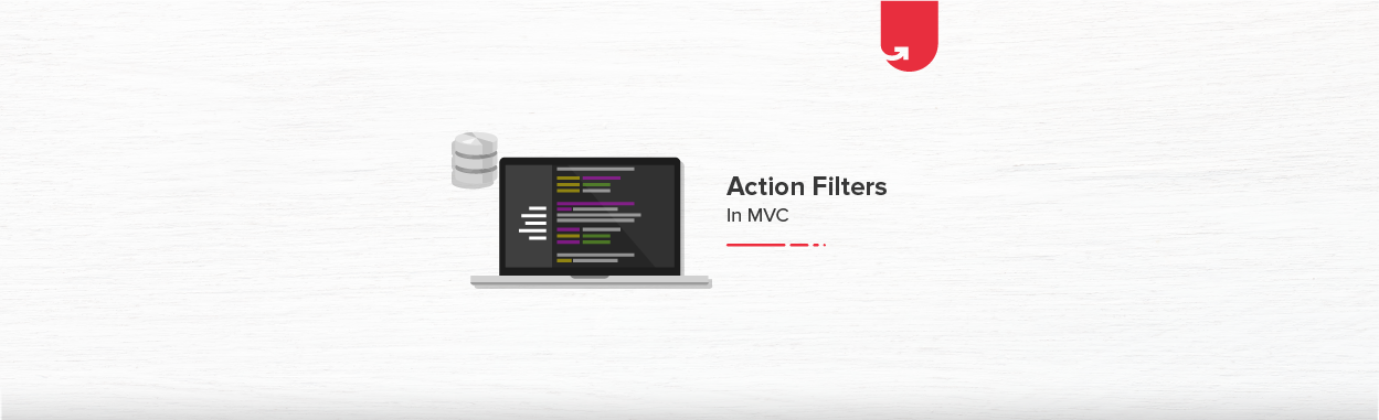 Action Filters in MVC [Types of Filters with Examples] | upGrad blog