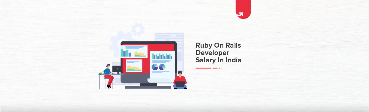 Ruby on Rails Developer Salary in India 2024 [For Freshers & Experienced] | upGrad blog