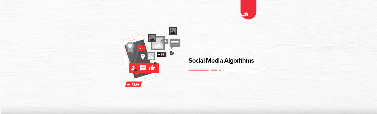 Social Media Algorithms: Everything You Need to Know | upGrad blog