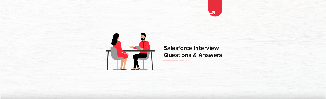 Top 20 Most Popular Salesforce Interview Questions & Answers [For Freshers & Experienced ...