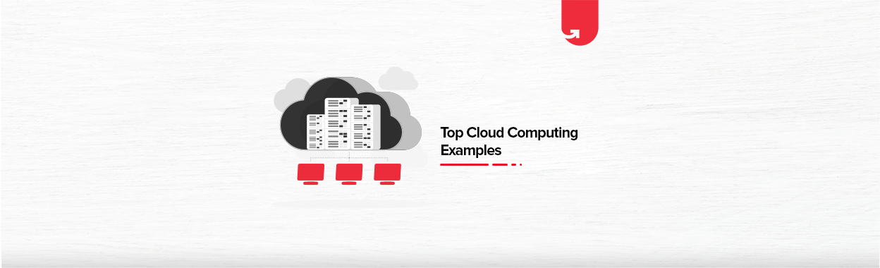 Top 9 Cloud Computing Examples in 2024 | upGrad blog