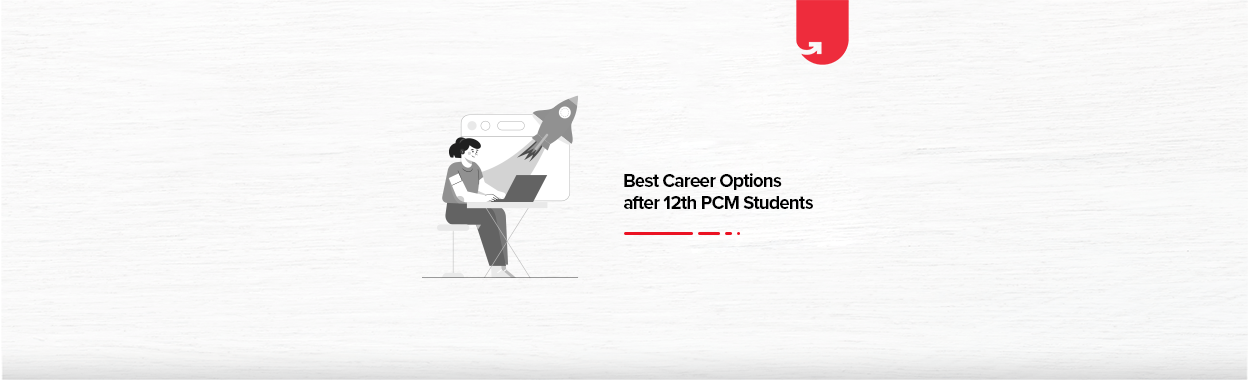 Best Career Options after 12th PCM: Top Courses, Salary Expectation ...