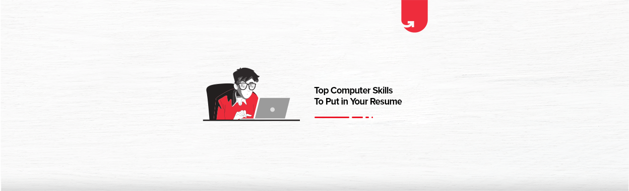 Top 4 Computer Skills To Put in Your Resume in 2024 [And How to Build ...