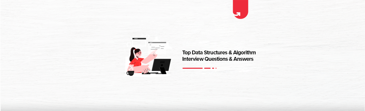 Top 30 Data Structures And Algorithm Interview Questions And Answers For 4689