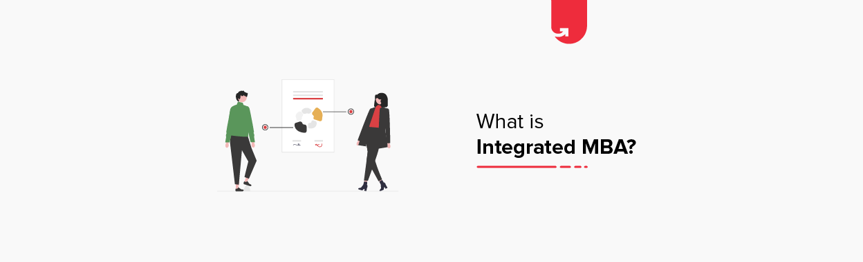 What is Integrated MBA? A Comprehensive Guide | upGrad blog